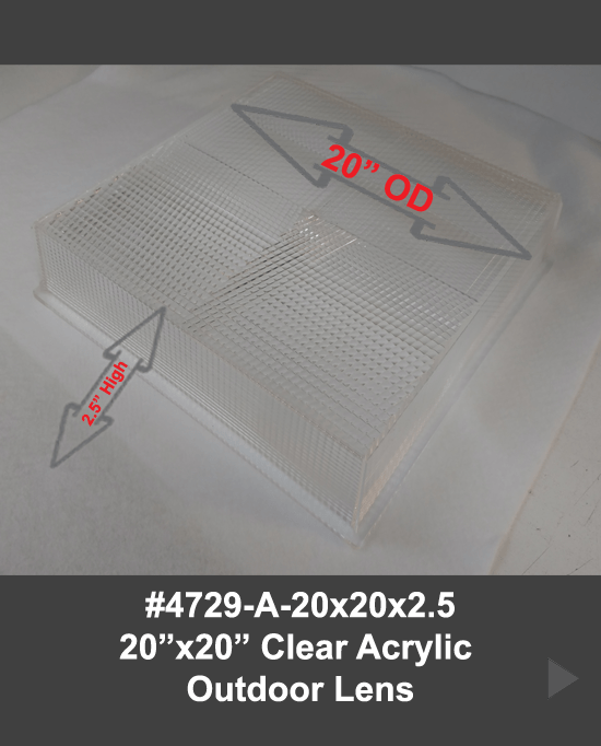 20x20 x 2.5" High. Clear Acrylic Injection Molded Lens Outdoor Drop ...